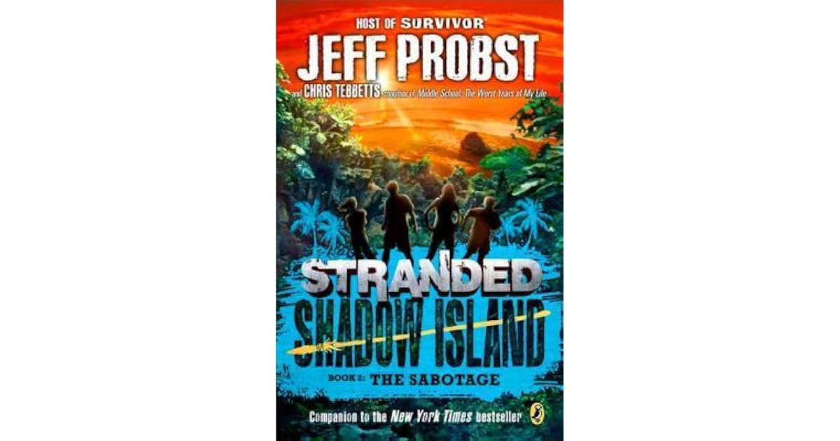 The Sabotage (Stranded: Shadow Island, #2) by Jeff Probst