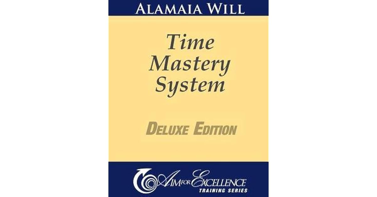 Time Mastery System Deluxe Edition by Alamaia Will