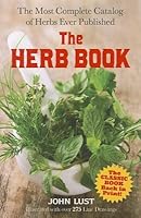 The Herb Book: The Complete and Authoritative Guide to More Than 500 ...