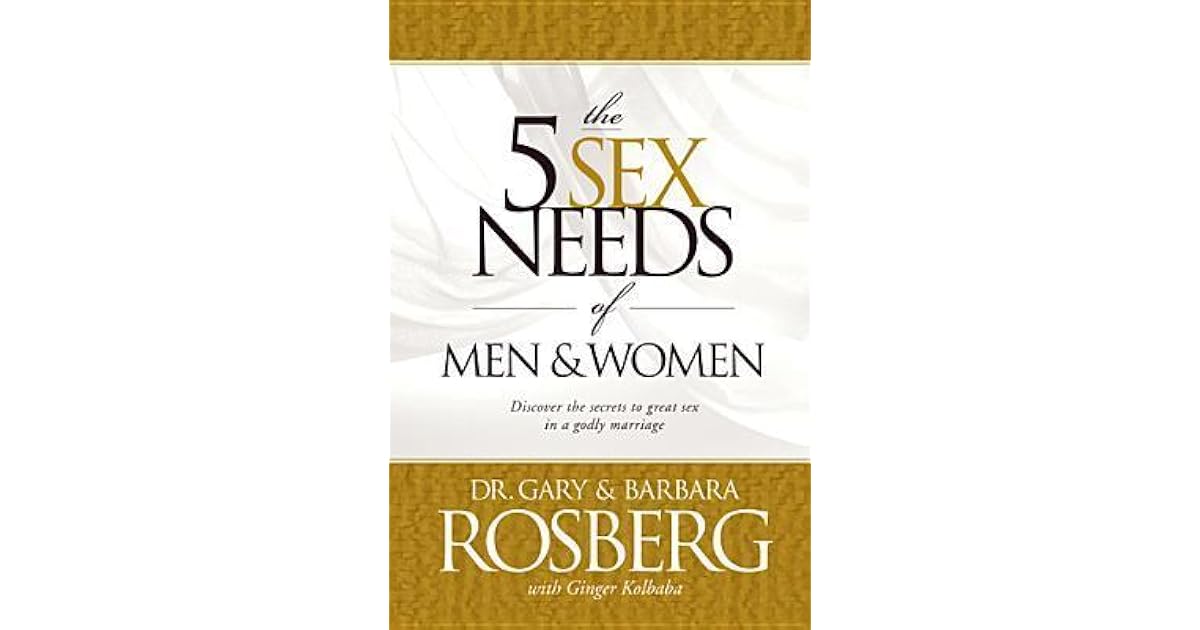 The 5 Sex Needs of Men & Women by Gary Rosberg