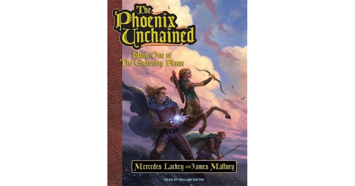 The Phoenix Unchained (The Enduring Flame, #1) by Mercedes Lackey