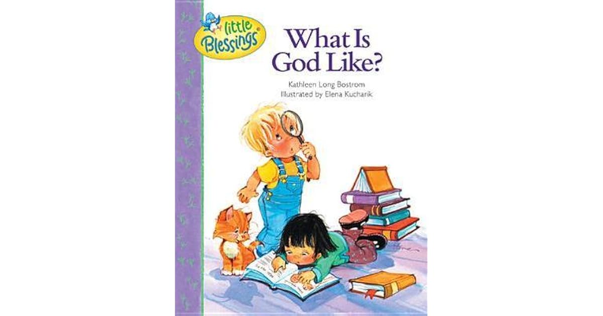 What Is God Like? by Kathleen Long Bostrom