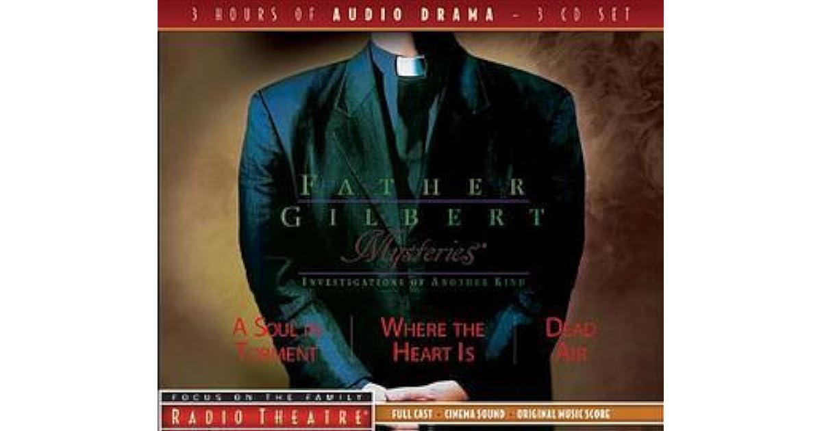 Father Gilbert Mysteries: A Soul in Torment/Where the Heart Is/Dead Air ...
