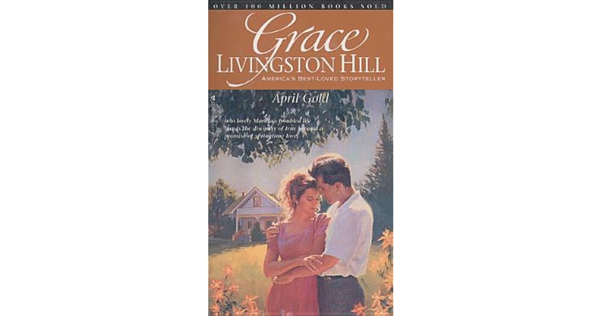 April Gold by Grace Livingston Hill