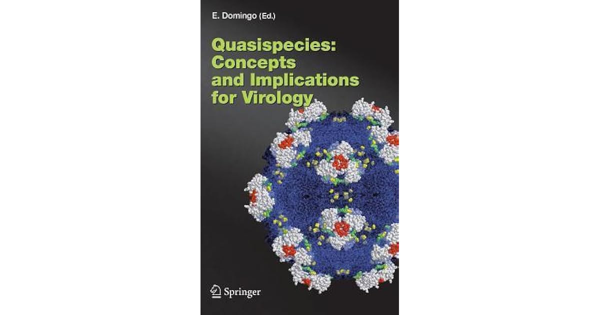 Quasispecies: Concepts and Implications for Virology by E. Domingo
