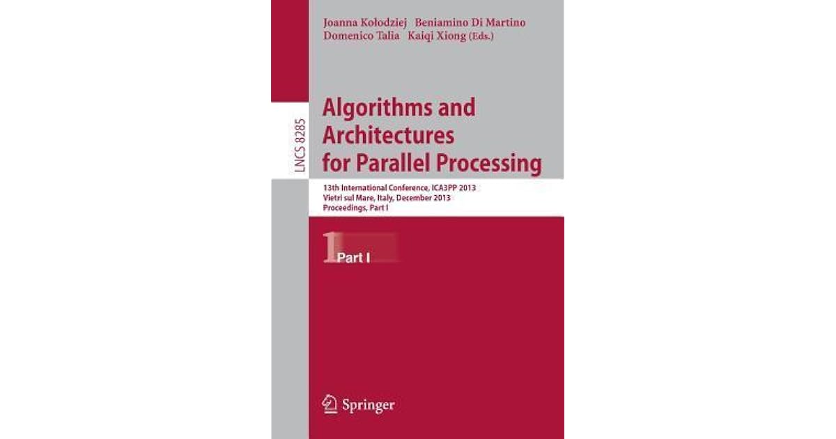 Algorithms and Architectures for Parallel Processing: 13th ...