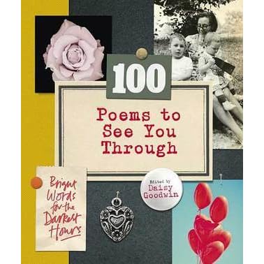 100 Poems To See You Through by Daisy Goodwin — Reviews, Discussion ...