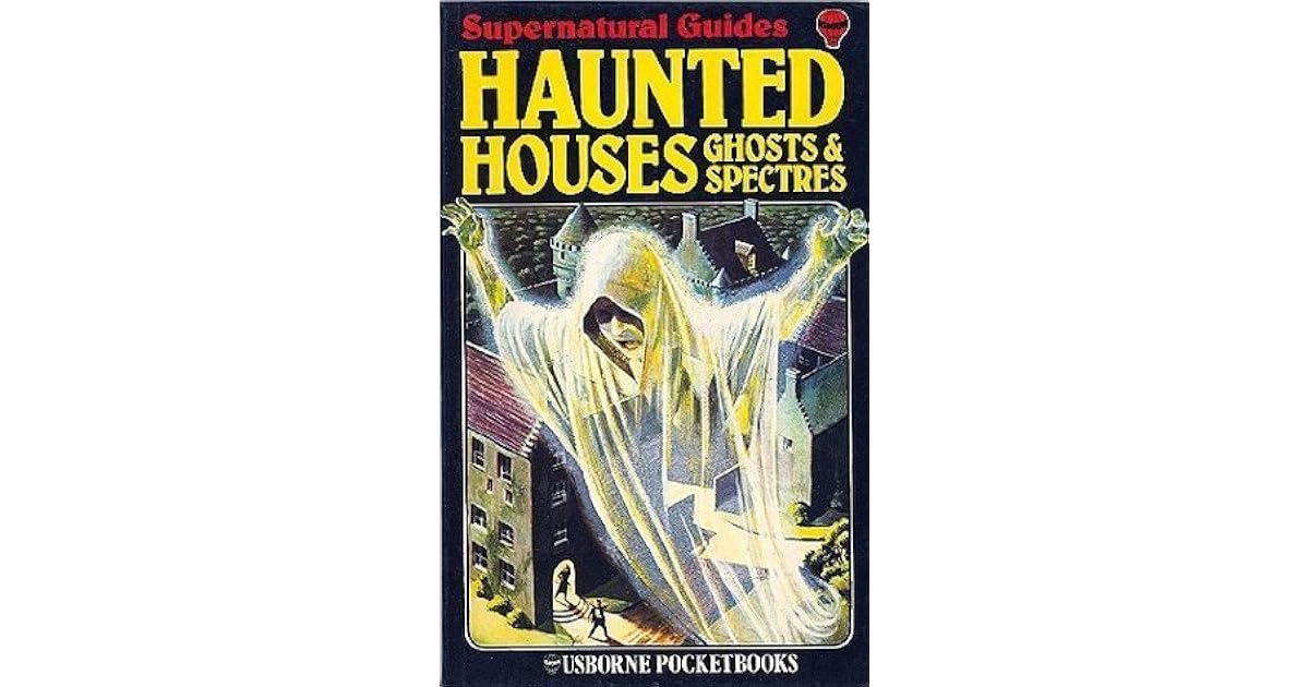 Haunted Houses, Ghosts And Spectres by Eric Maple