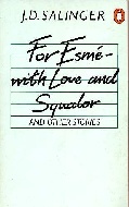 For Esme - With Love And Squalor by J.D. Salinger