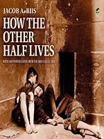How the Other Half Lives by Jacob A. Riis