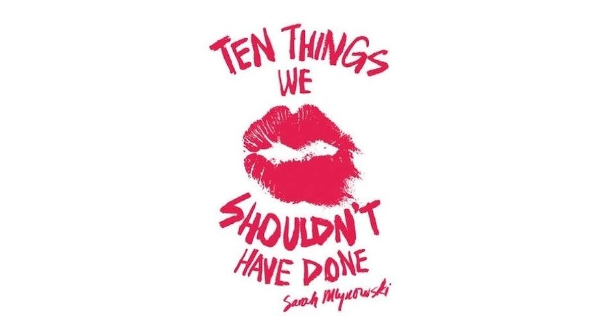 Ten Things We Shouldn t Have Done By Sarah Mlynowski ten-things-we-shouldn-t-have-done-by-sarah-mlynowski