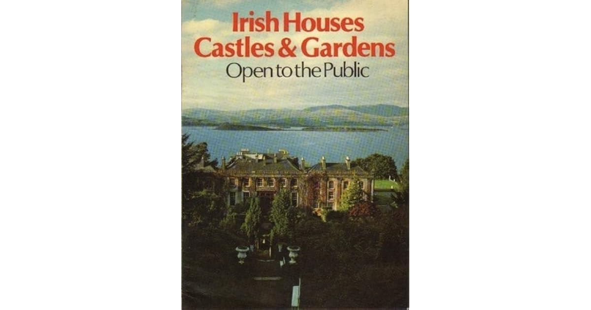 Irish Houses, Castles, and Gardens: Open to the Public by Geraldine ...