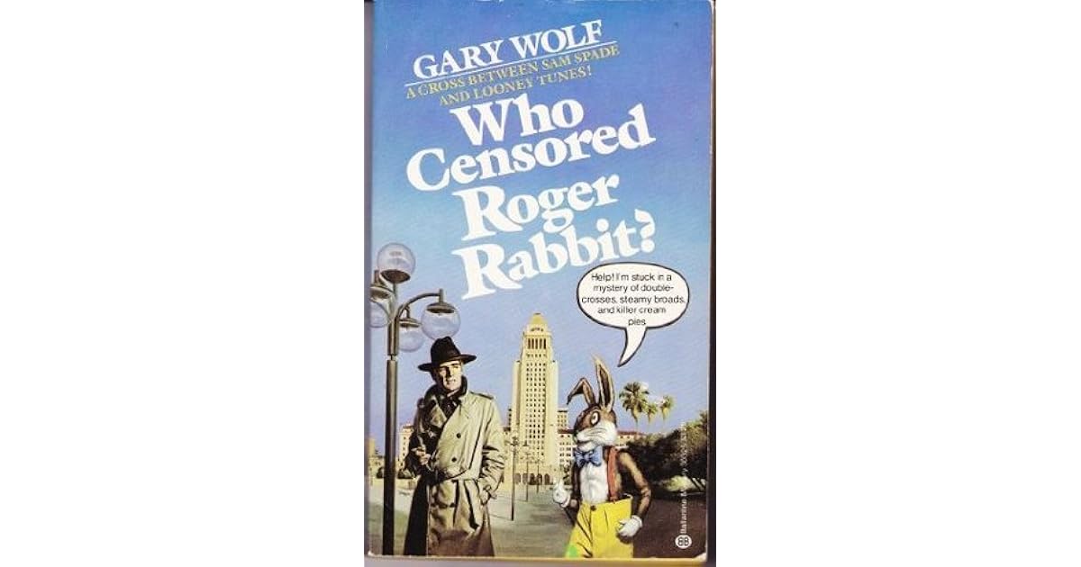 Who Censored Roger Rabbit? (Roger Rabbit, #1) by Gary K. Wolf