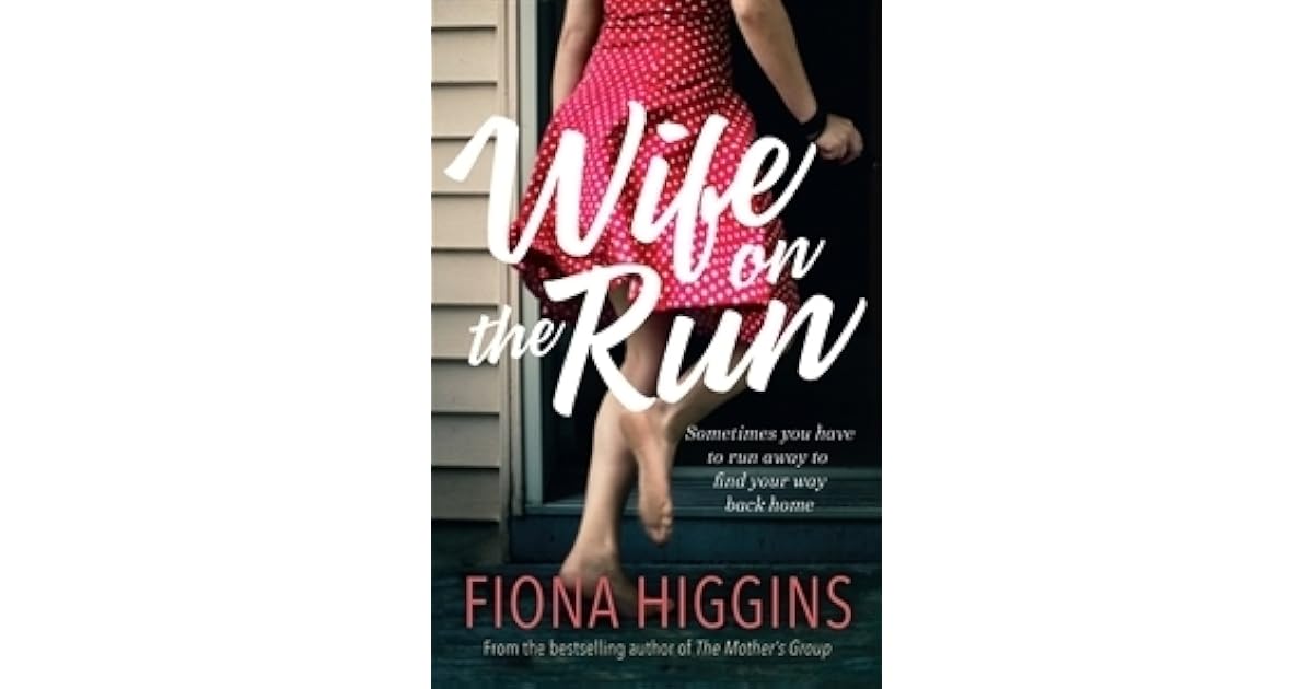Wife on the Run by Fiona Higgins