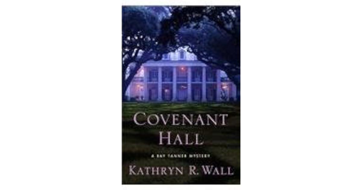 Covenant Hall (Bay Tanner, #9) by Kathryn R. Wall