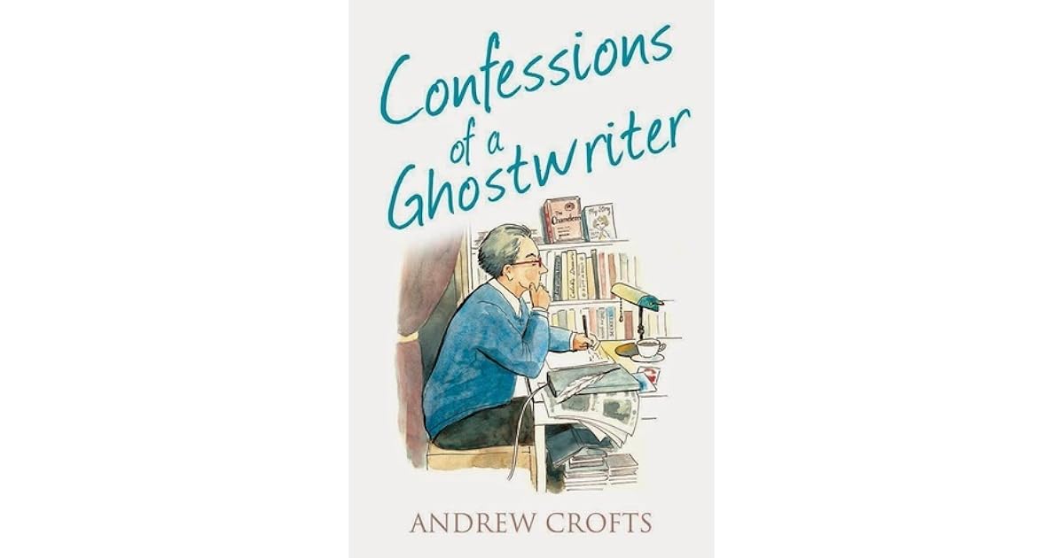 Confessions of a Ghostwriter by Andrew Crofts