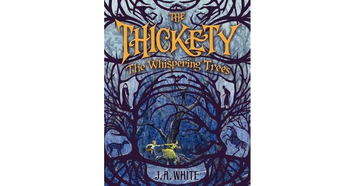 The Whispering Trees (The Thickety, #2) by J.A. White