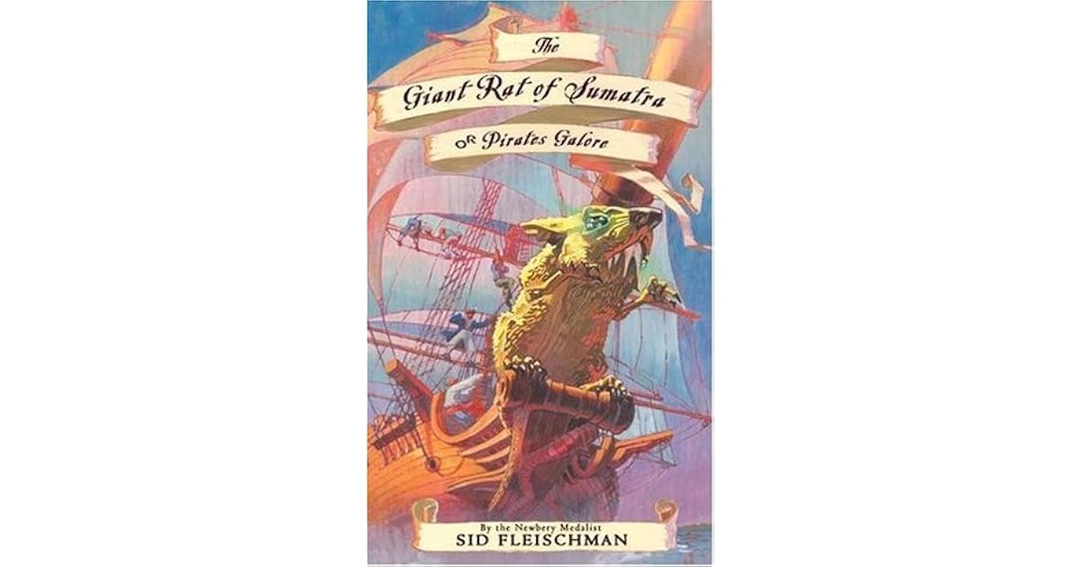 The Giant Rat of Sumatra: or Pirates Galore by Sid Fleischman