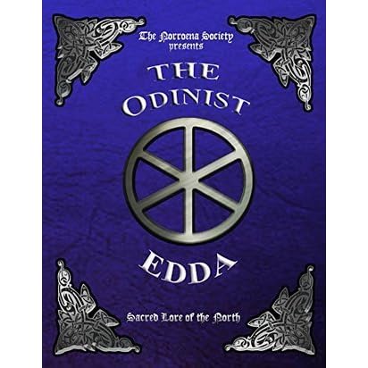 The Odinist Edda: Sacred Lore of the North by The Norroena Society ...