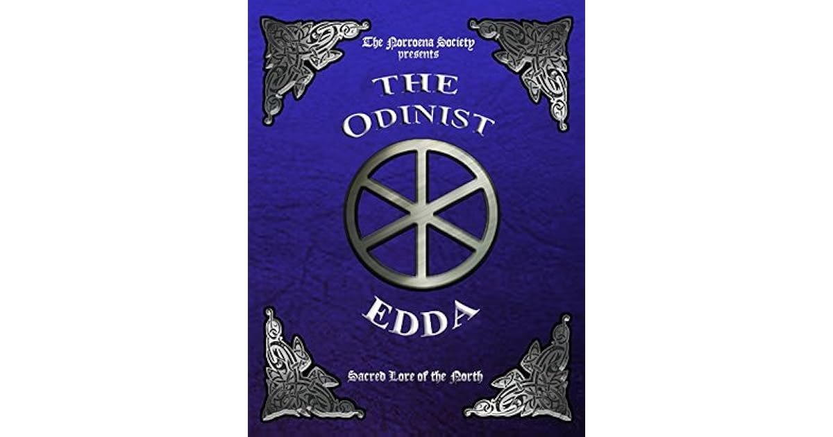 The Odinist Edda: Sacred Lore of the North by The Norroena Society