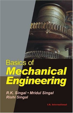 Basics of Mechanical Engineering by R.K. Singal