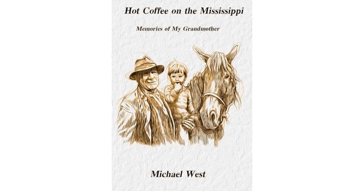 Hot Coffee on the Mississippi by Michael David West