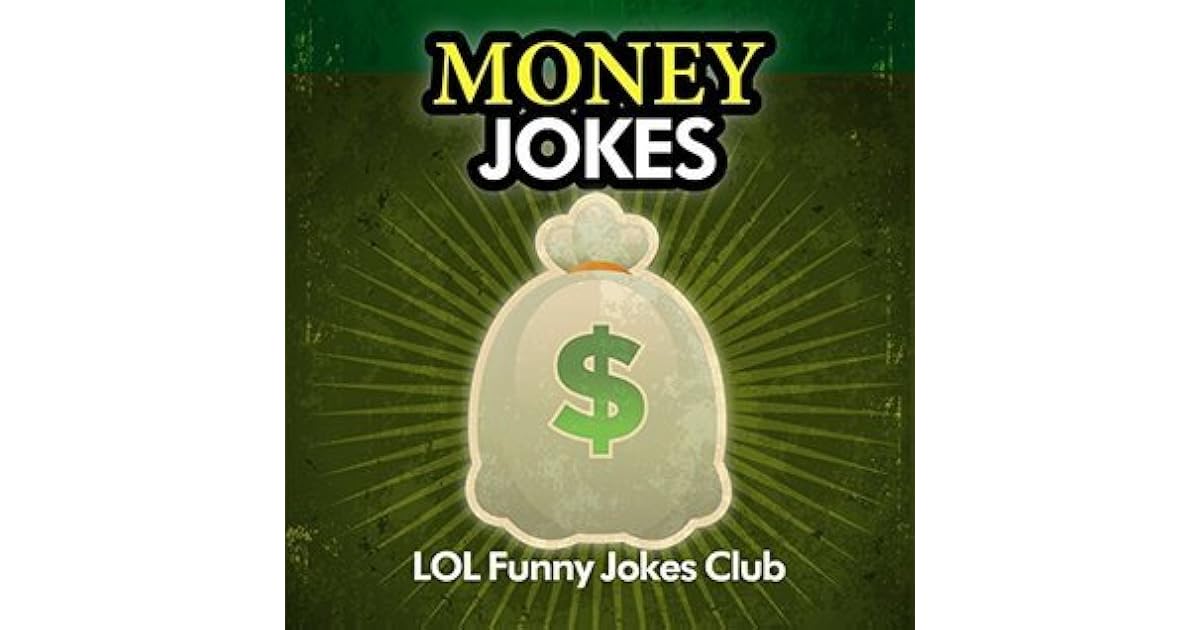 Money Jokes!: 50+ Funny Money Jokes by Various