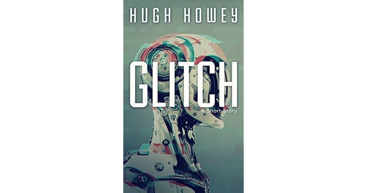 Glitch by Hugh Howey