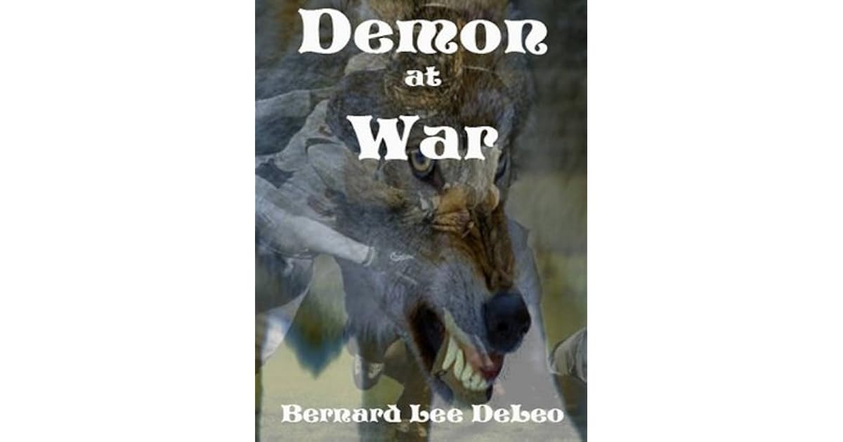Demon at War by Bernard Lee DeLeo