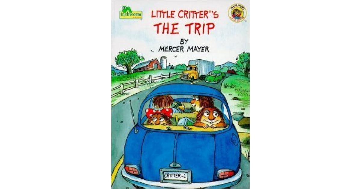 Little Critter's the Trip by Mercer Mayer