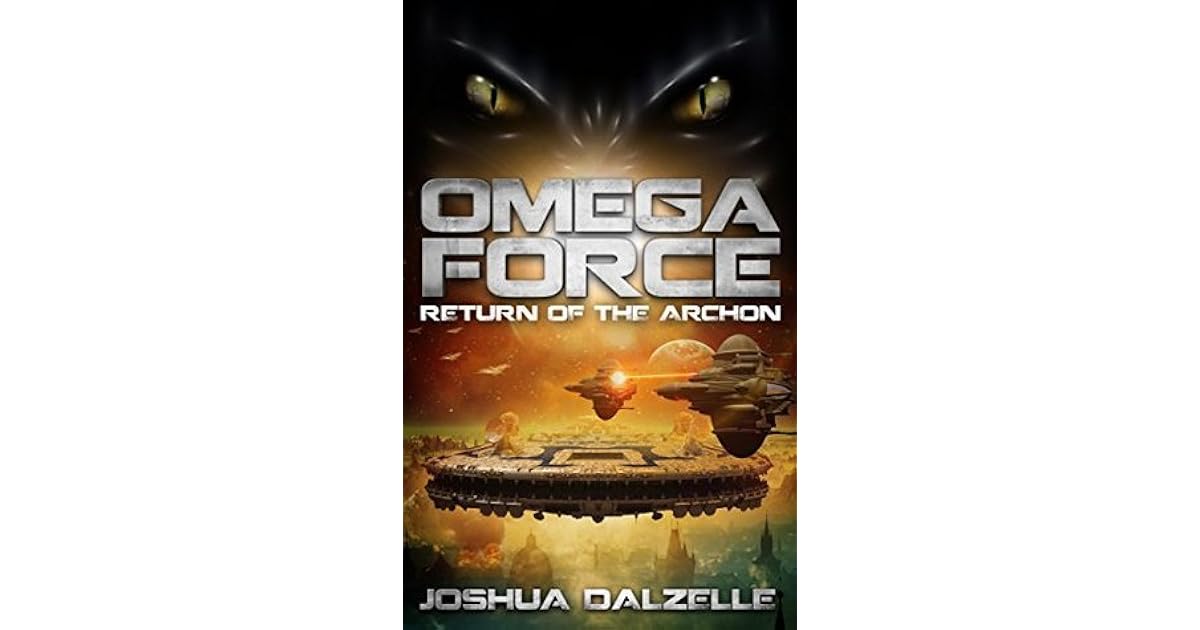 Return of the Archon (Omega Force, #5) by Joshua Dalzelle