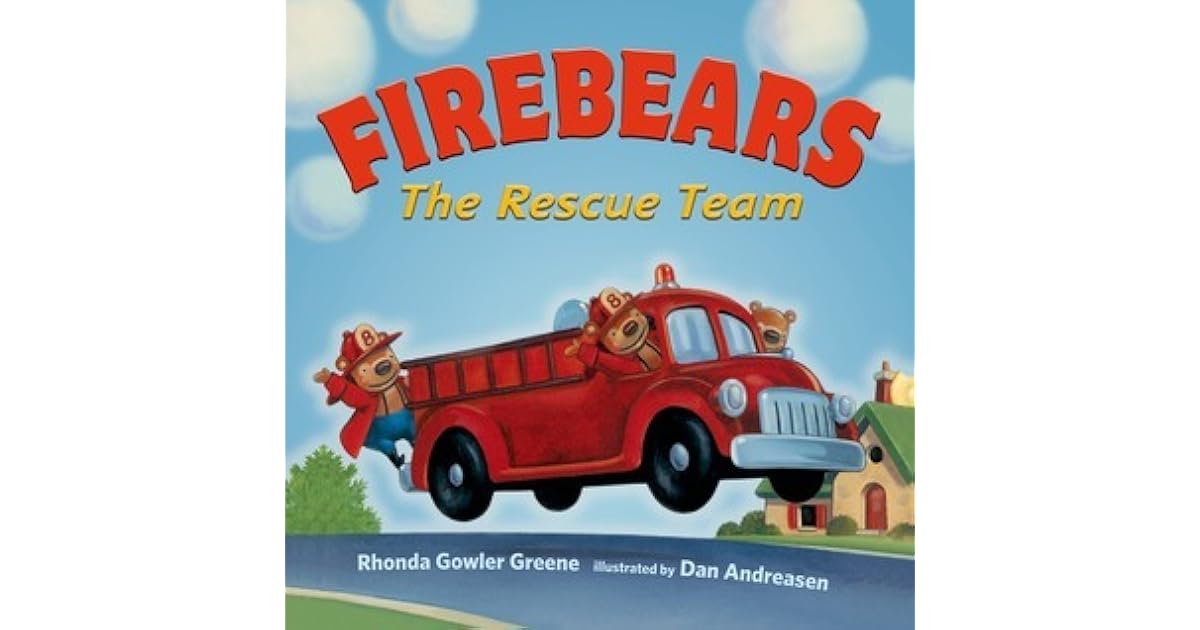 Firebears, the Rescue Team by Rhonda Gowler Greene