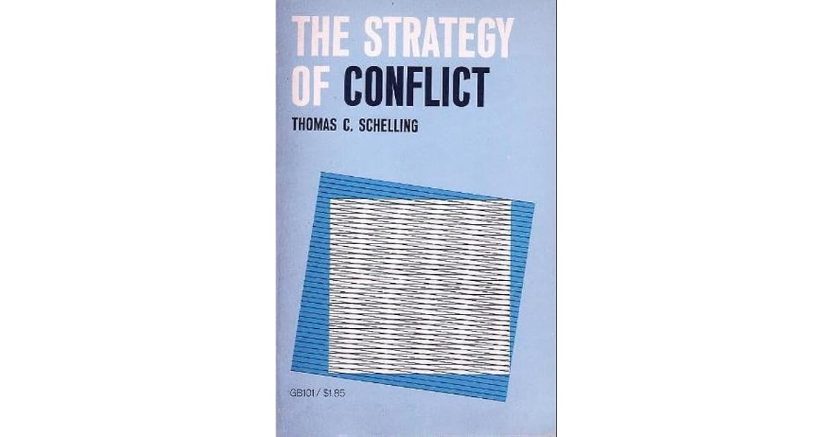 Strategy of Conflict by Thomas C. Schelling