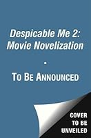 Despicable Me 2: The Junior Novel by Annie Auerbach