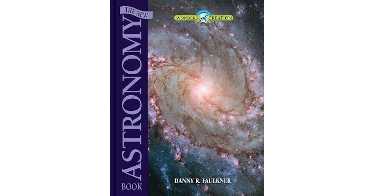 The New Astronomy Book by Danny M. Faulkner