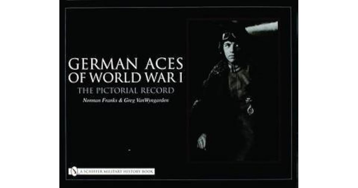 German Aces of World War I: The Pictorial Record by Norman L.R. Franks