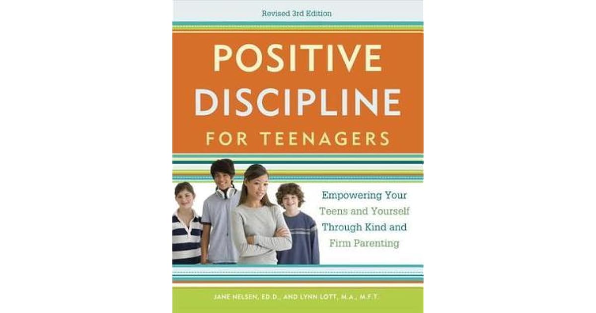 Positive Discipline for Teenagers, Revised 3rd Edition: Empowering Your ...