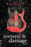 Irreversible Damage (Irreparable #2) by K.J. Bell