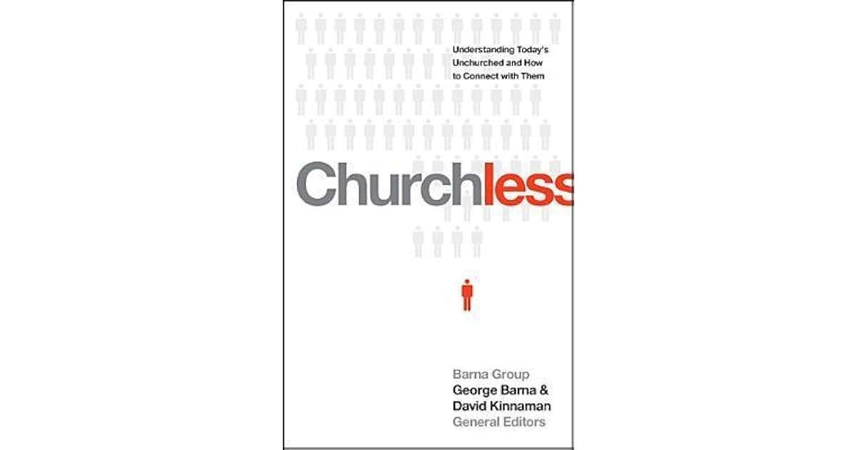 Churchless: Understanding Today's Unchurched and How to Connect with ...