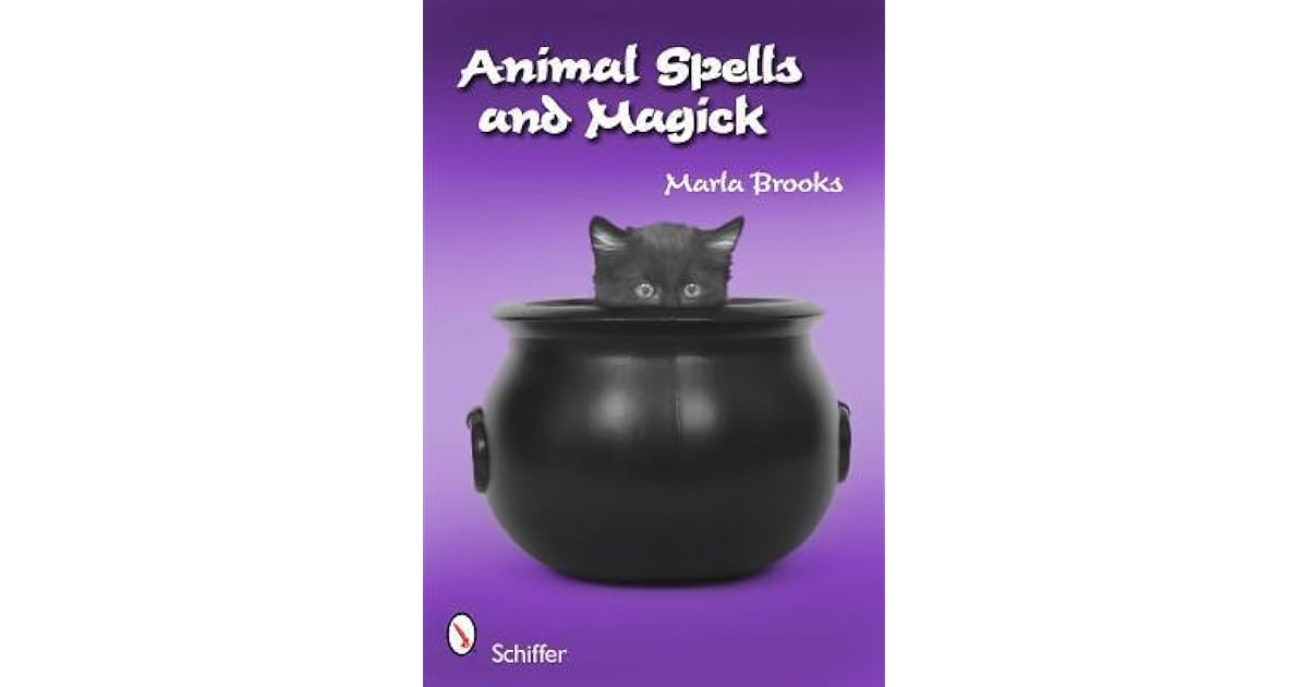 Animal Spells and Magick by Marla Brooks