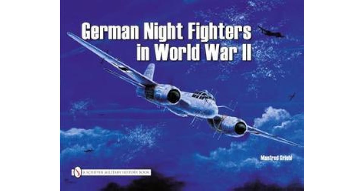 German Night Fighters in World War II by Manfred Griehl