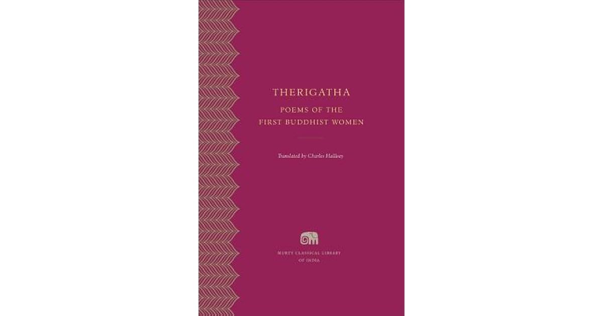 Therigatha: Selected Poems of the First Buddhist Women by Charles Hallisey