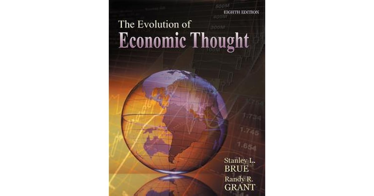 The Evolution of Economic Thought by Stanley L. Brue