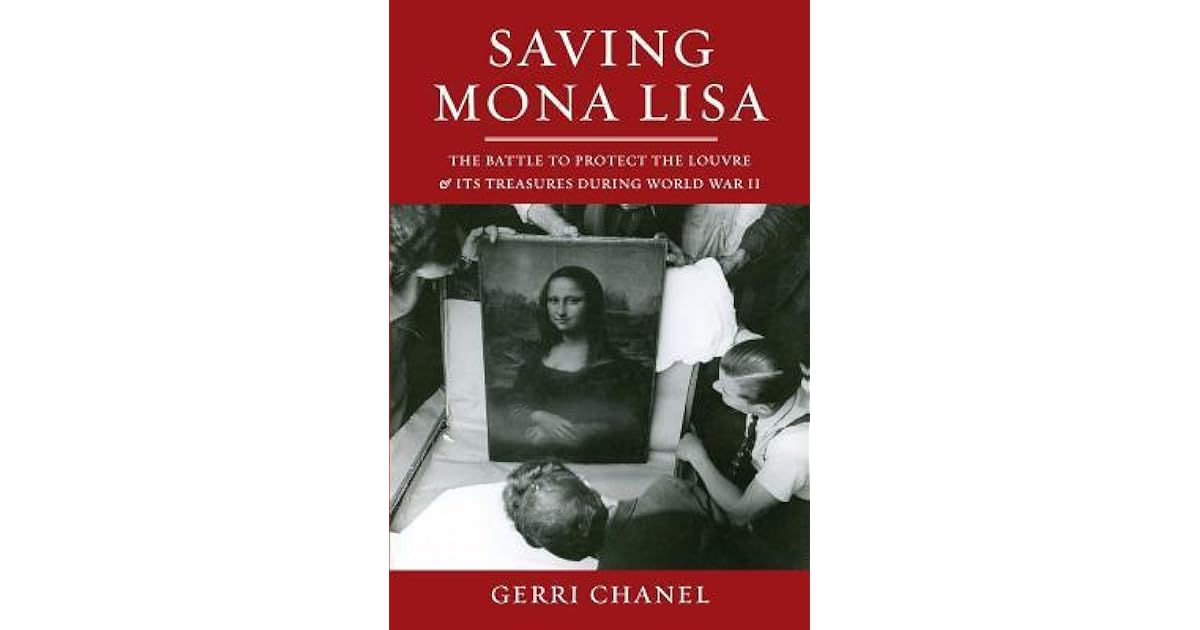 Saving Mona Lisa: The Battle to Protect the Louvre and Its Treasures ...