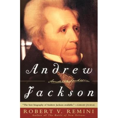 Andrew Jackson by Robert V. Remini — Reviews, Discussion, Bookclubs, Lists