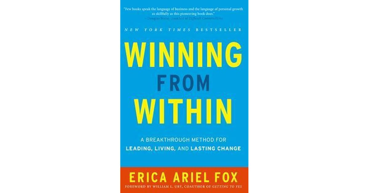 Winning from Within: How to Create Lasting Change in Your Leadership ...
