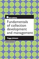 Fundamentals of Collection Development and Management by Peggy Johnson