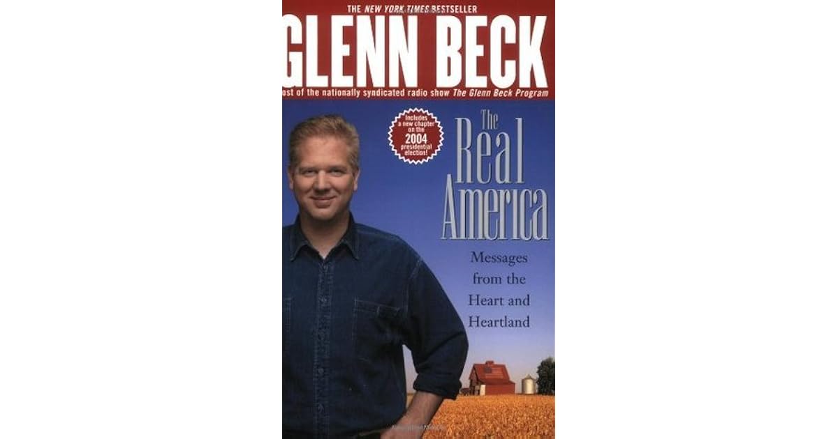 The Real America: Messages from the Heart and Heartland by Glenn Beck
