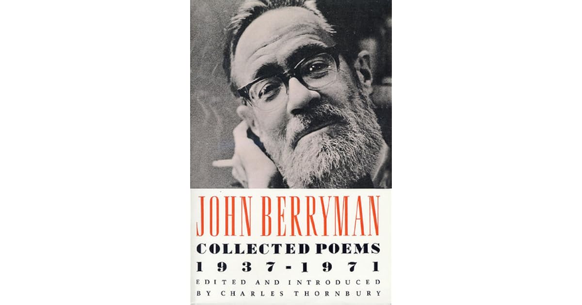 John Berryman: Collected Poems 1937-1971 by John Berryman