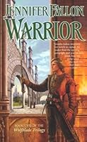 Warrior (Hythrun Chronicles: Wolfblade, #2) by Jennifer Fallon